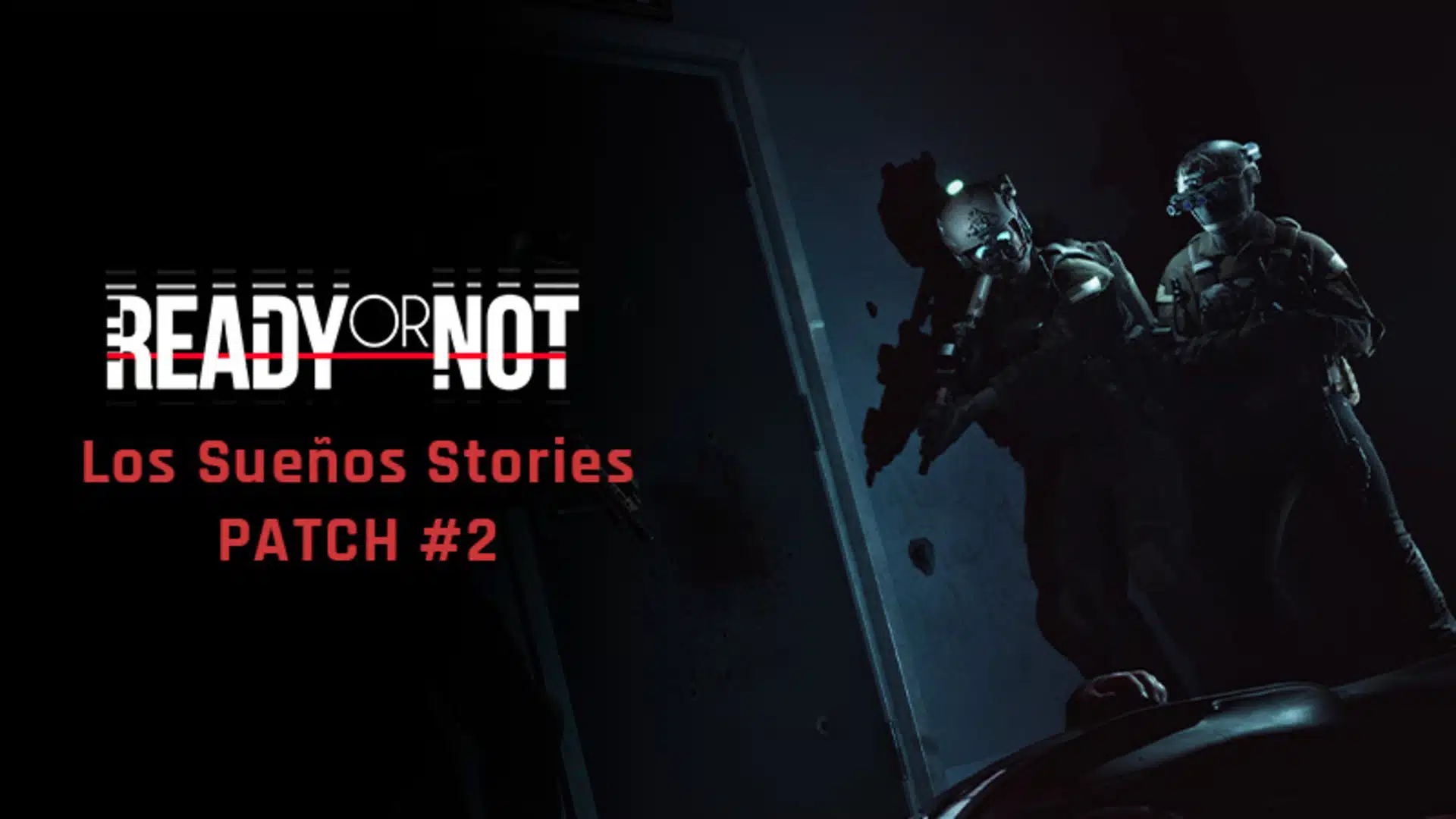 Ready or Not Update 1.000.007 for Los Suenos Stories Patch 2